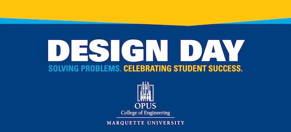 Design Day // Opus College of Engineering // Marquette University